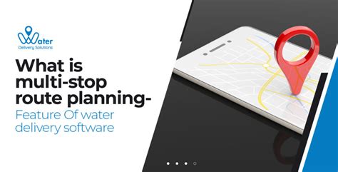 Multi Stop Route Planning Feature Of Water Delivery Software