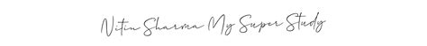 78 Nitin Sharma My Super Study Name Signature Style Ideas Special