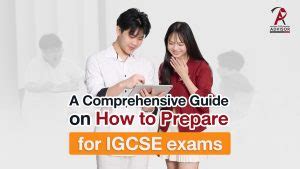 A Comprehensive Guide To How To Prepare For IGCSE Exams