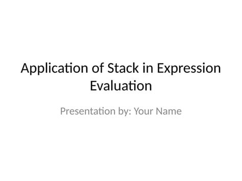 Stackexpressionevaluationpresentationpptx