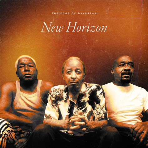 New Horizon By The Edge Of Daybreak Ep Soul Reviews Ratings Credits Song List Rate Your