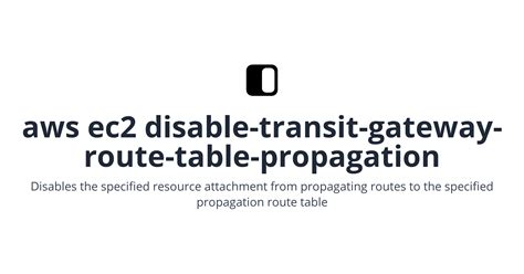 Aws Ec2 Disable Transit Gateway Route Table Propagation Fig