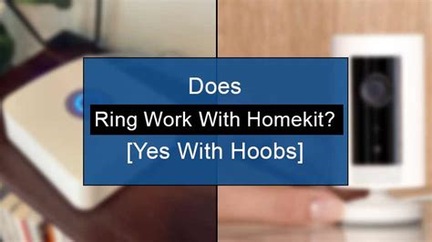 Does Ring Work With Homekit Yes With Hoobs