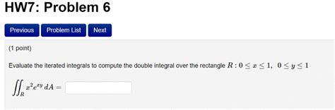 solved evaluate the iterated integrals to compute the double