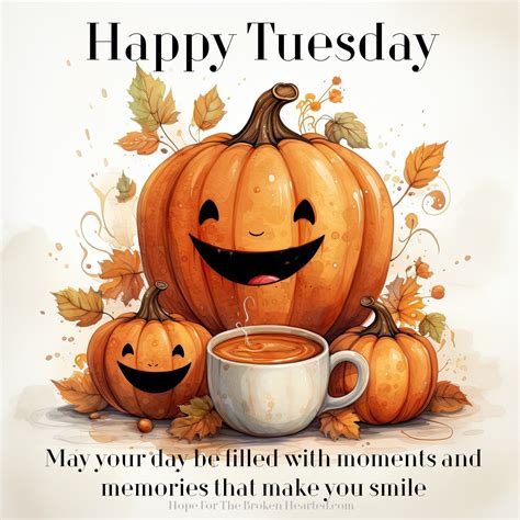 Happy Tuesday May Your Day Be Filled With Moments And Memories