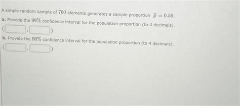 solved a simple random sample of 700 elements generates a