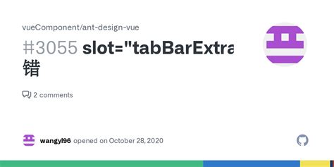 Slottabbarextracontent报错 · Issue 3055 · Vuecomponentant Design Vue · Github