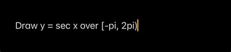 Solved Draw Y Sec X Over Pi 2pi