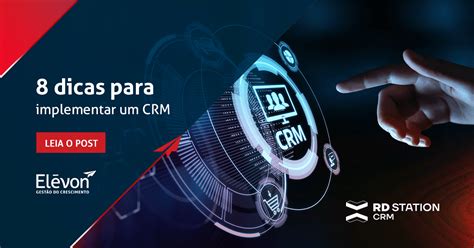 8 Dicas Para Implementar Um Crm Elévon Gestão Do Crescimento