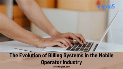 The Evolution Of Billing Systems In The Mobile Operator Industry Telgoo5