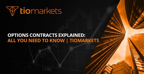 Options Contracts Explained All You Need To Know Tiomarkets
