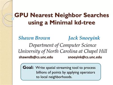 Ppt Gpu Nearest Neighbor Searches Using A Minimal Kd Tree Powerpoint