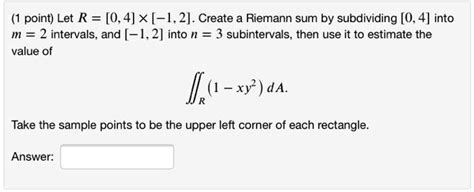 1 Point Let R 04 × 1 2 Create A Riemann Sum By Subdividing