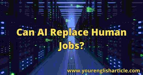 Can Ai Replace Human Jobs Zahid Sir Yourenglisharticle