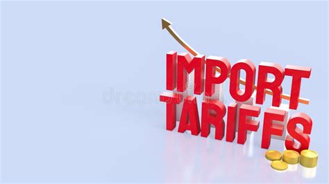 The Import Tariff And Chart For Business Concept 3d Rendering Stock Illustration Illustration