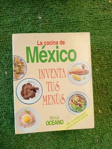 Libro La Cocina De México Inventa Tus Menús Océano F2 Meses Sin Interés