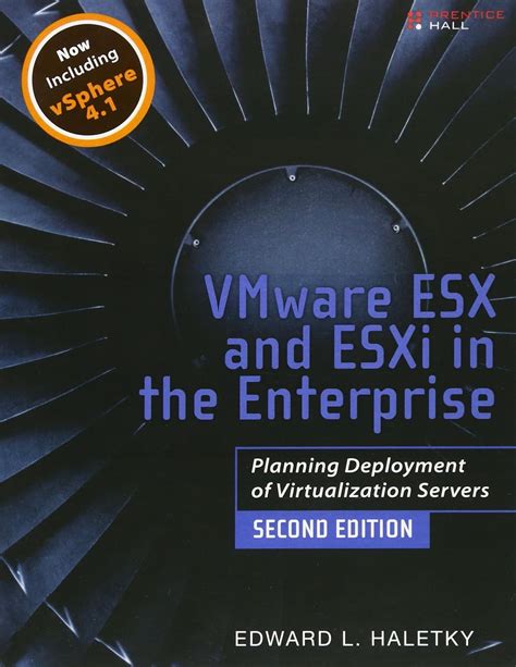 Vmware Esx And Esxi In The Enterprise Planning Deployment Of Virtualization Servers Buy