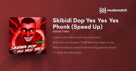 Skibidi Toilet Skibidi Dop Yes Yes Yes Phonk Speed Up Lyrics