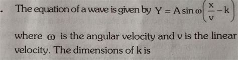 [answered] X The Equation Of A Wave Is Given By Y A Sin V K Where Is Kunduz
