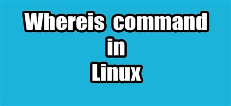 Whereis Command In Linux