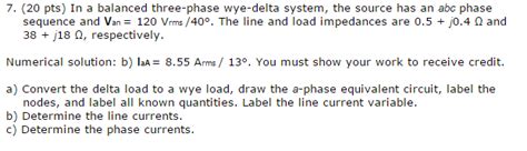 Solved In A Balanced Three Phase Wye Delta System The
