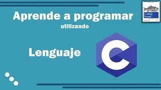 Aprende A Programar Desde Cero Usando Lenguaje C Segu Doovi