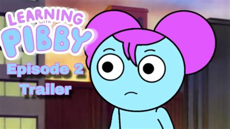 Learning With Pibby Episode 2 Trailer Youtube