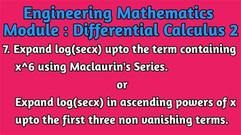 Differential Calculus 2 Expand Log Secx Upto The Term Containing X 6 Using Maclaurins Series