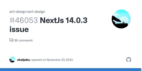 Nextjs 1403 Issue · Issue 46053 · Ant Designant Design · Github