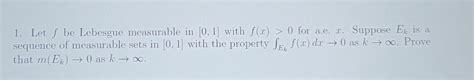 Solved Let F Be Lebesgue Measurable In With F X Chegg Com
