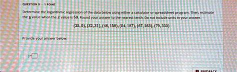 Question 9 1 Point Determine The Logarithmic Regression Of The Data