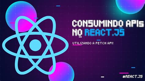 Consumindo Apis No Reacjs Usando A Fetch Api Youtube