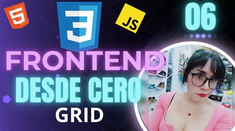 💙 Curso De Desarrollo Frontend Desde Cero Clase 06 Css Grid Youtube