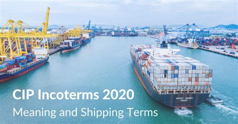 Cip Incoterms 2020 Meaning And Shipping Terms Drip Capital