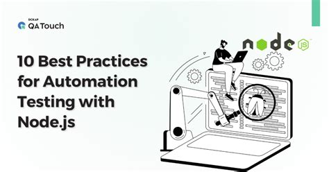 Top 10 Nodejs Automation Testing Practices For 2025