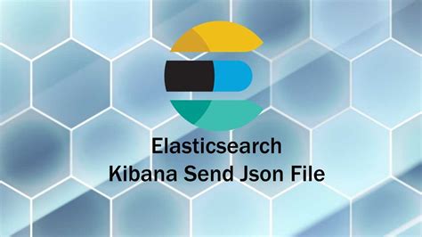 Elasticsearch Kibana üzerinden Json Upload Işlemielasticsearch Kibana Send Json File Youtube