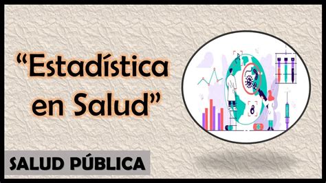 Curso De Estadística En Salud La Clave Para La Toma De Decisiones