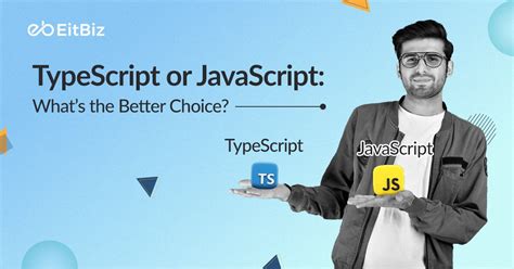 Typescript Vs Javascript Whats The Better Choice