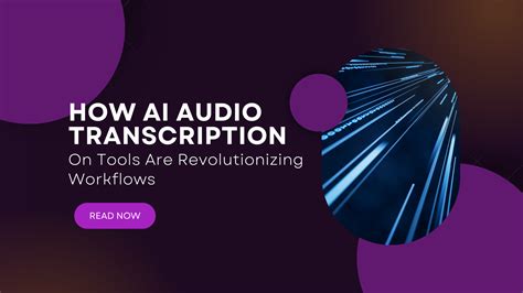 How Ai Audio Transcription Tools Are Revolutionizing Workflows