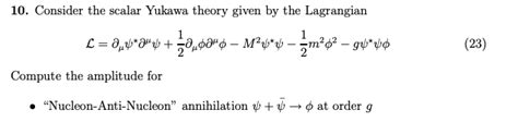 Solved 10 Consider The Scalar Yukawa Theory Given By The