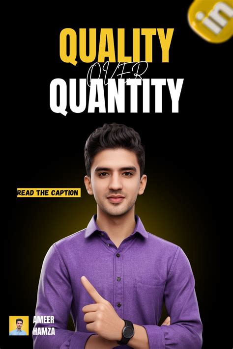 Why I Prioritize Quality Over Quantity On Linkedin What If One Powerful