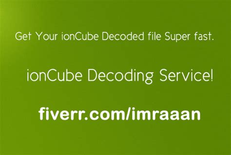 Decode Ioncube Encoded Php Files By Imraaan Fiverr
