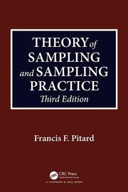 Theory Of Sampling And Sampling Practice Third Edition Rd Edition
