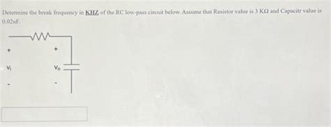 solved determine the break frequency in khz of the rc