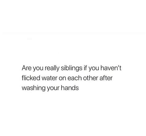 Sibling Quotes 40 Funny Quotes About Siblings