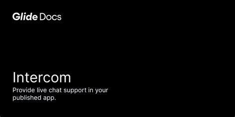Intercom Glide Docs