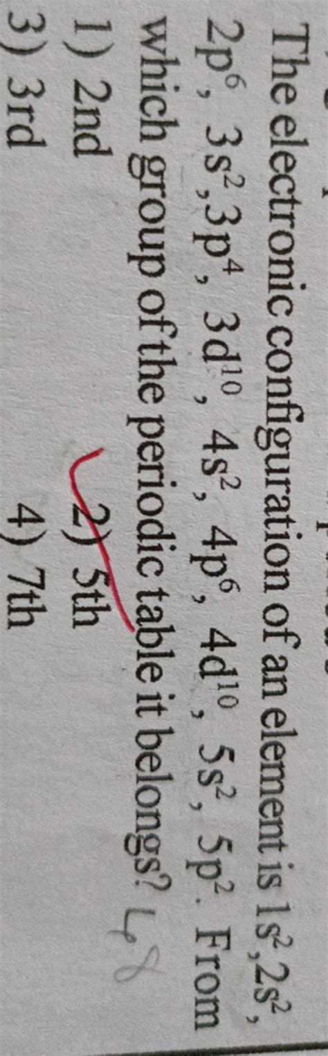 The Electronic Configuration Of An Element Is 1 S2 2 S2 2p6 3s2 3p4 3d10