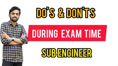 Do S And Don Ts In Exam Time Sub Engineer Exam Tips YouTube
