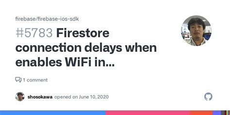 Firestore Connection Delays When Enables Wifi In Background · Issue 5783 · Firebasefirebase