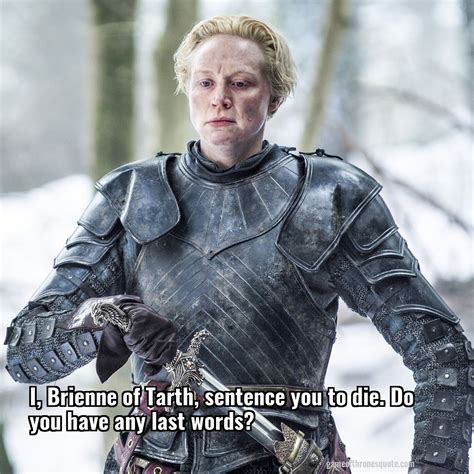 Brienne Tarth I Brienne Of Tarth Sentence You To Die Do You Have
